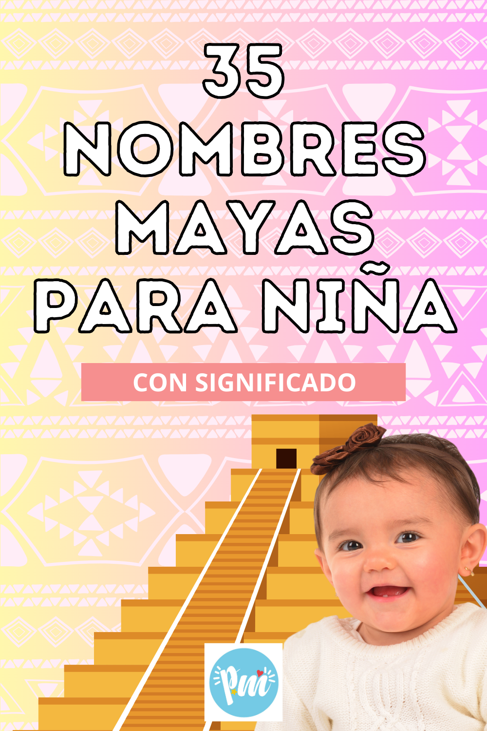 35 Hermosos nombres mayas para niña. - Poder Mamá