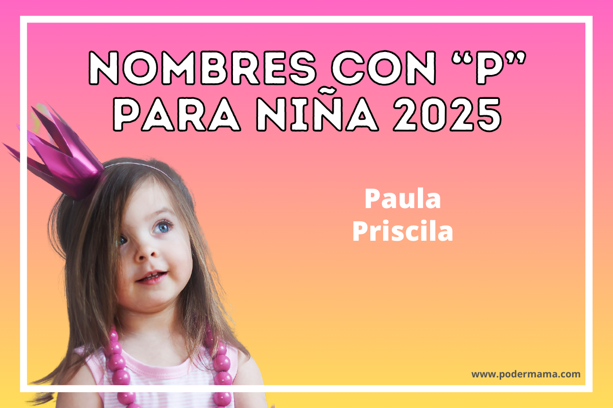 100 Nombres para niña en 2025, bonitos y en tendencia. - Poder Mamá